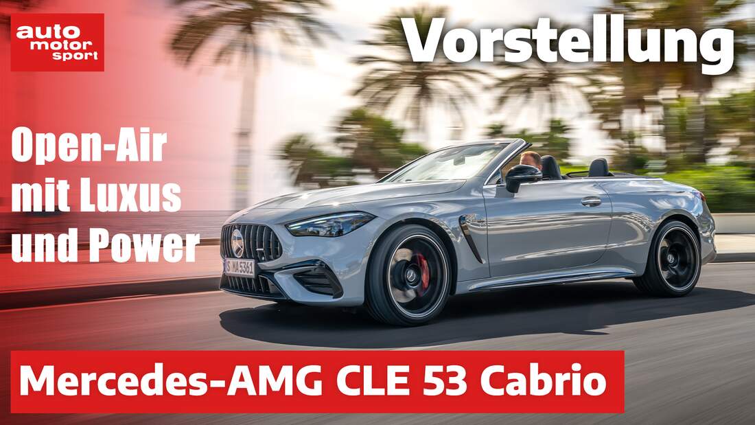 Mercedes-AMG CLE 53 Cabrio: Open-Air mit Luxus und Power | AUTO MOTOR ...